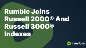 Rumble Joins Russell 2000® and 3000® Indexes | Rumble
